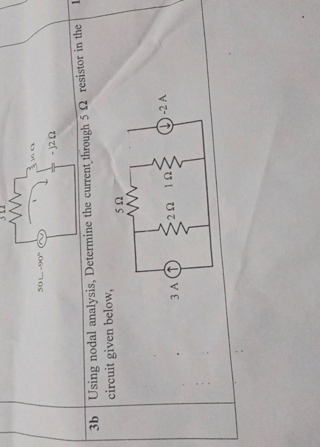 3b Using nodal analysis, Determine the current through 5Ω resistor in the.. 3b Using nodal analysis, Determine the current through 5Ω resistor in the..