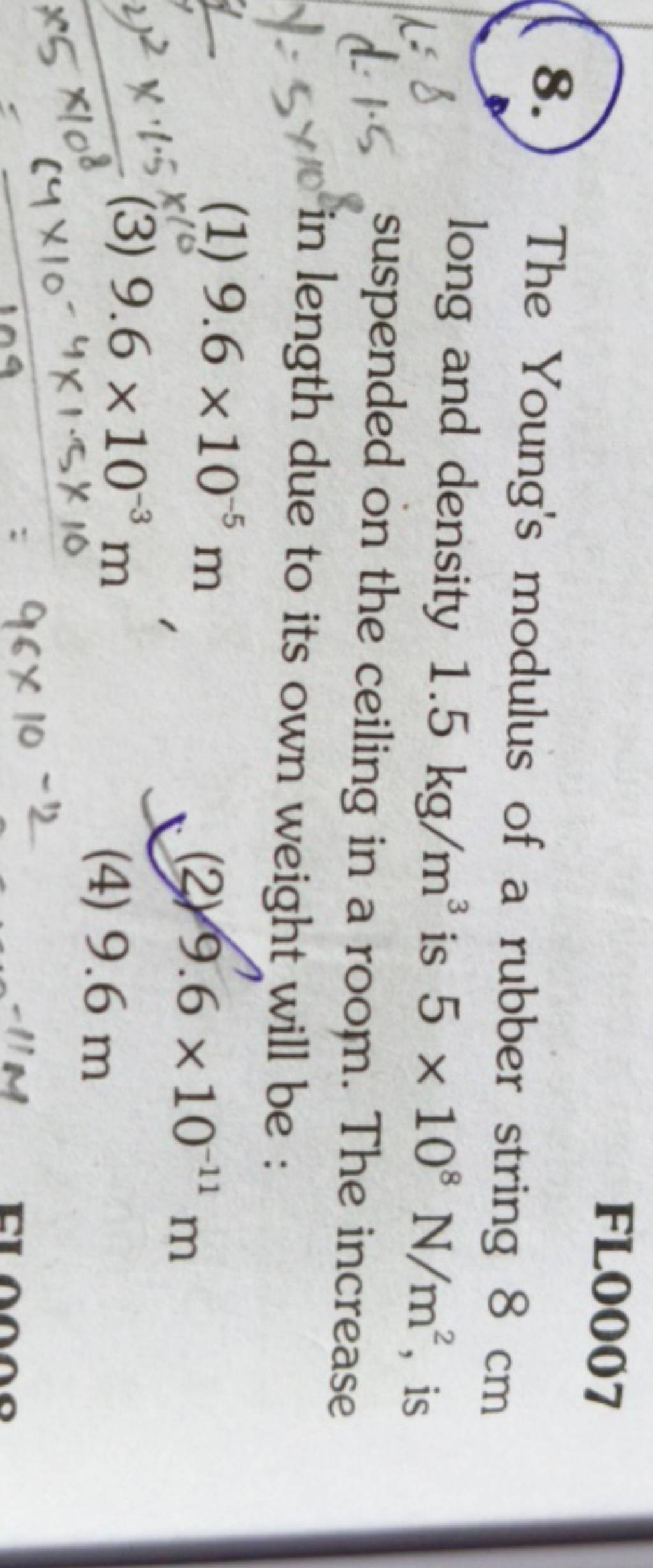 FL0007 8. The Young's modulus of a rubber string 8 cm long and density 1...