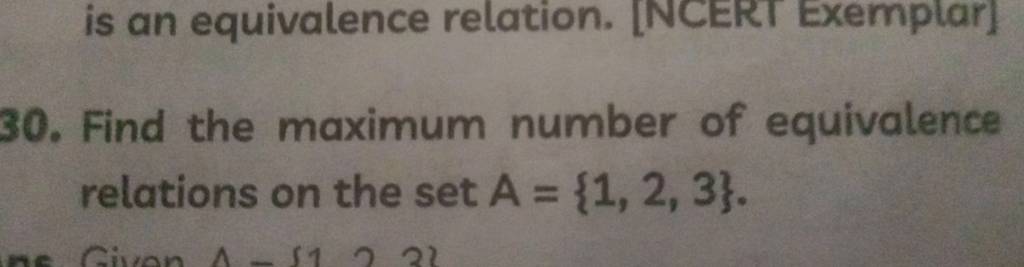 is an equivalence relation. [NCERT Exemplar] 30. Find the maximum number