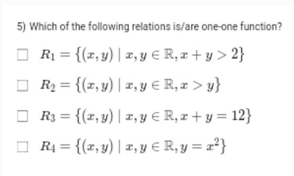 5) Which of the following relations is/are one-one function? R1 ={(x,y)∣x..