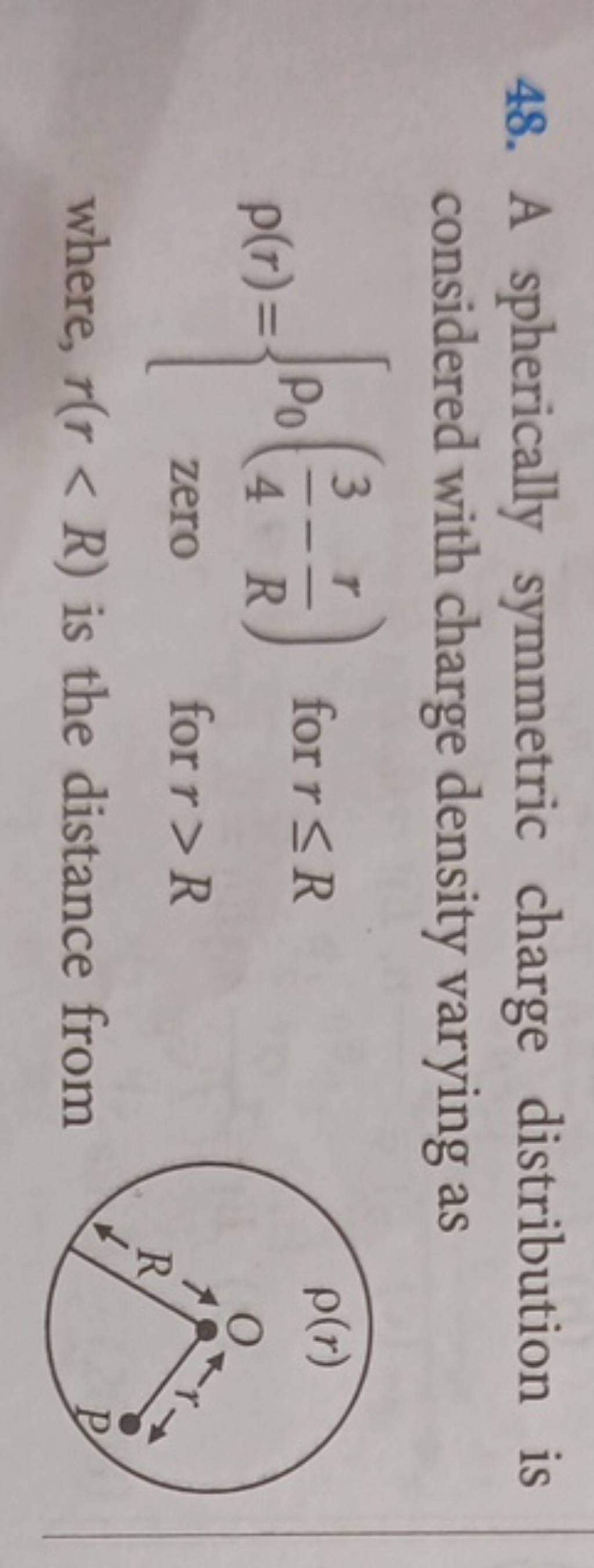 48 A Spherically Symmetric Charge Distribution Is Considered With Charge