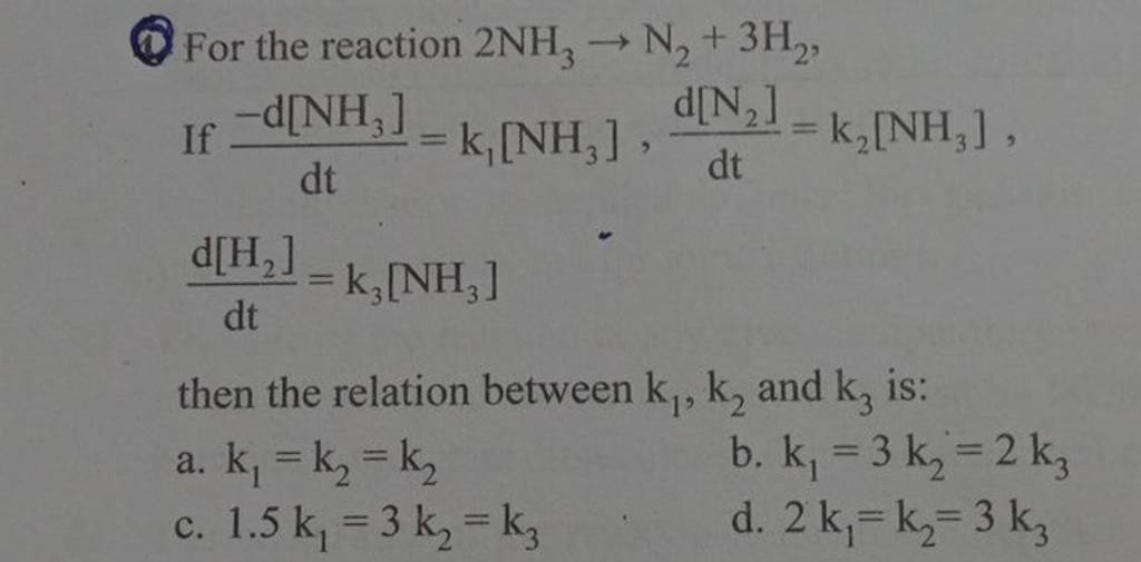 For the reaction 2NH3 →N2 +3H2 \[ \begin{array}{l} \text { If } \frac{-\..