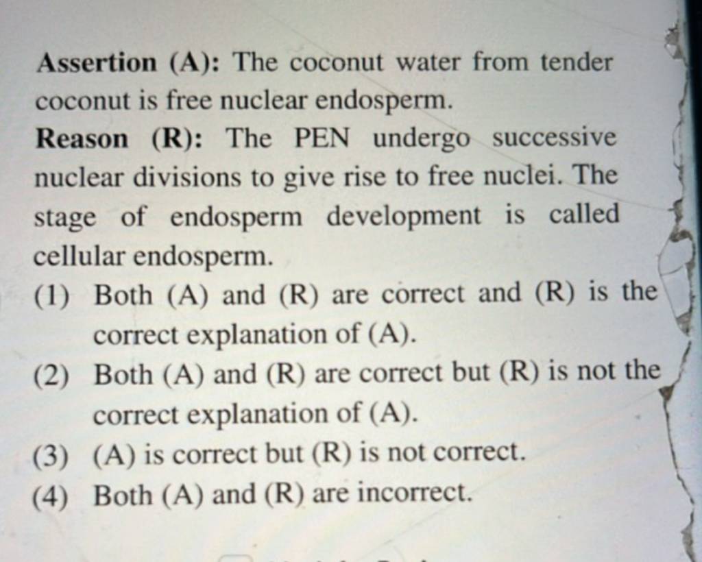 Assertion (A): The coconut water from tender coconut is free nuclear endo..