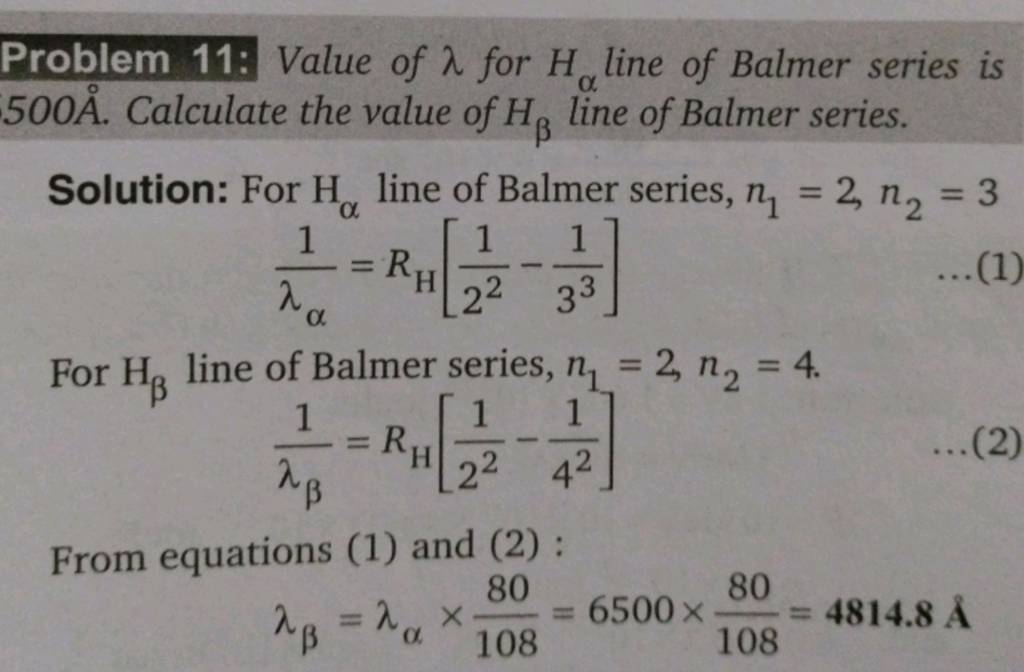 Problem 11: Value of λ for Hα line of Balmer series is 500A˚. Calculate
