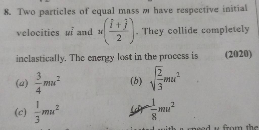 8. Two particles of equal mass m have respective initial velocities ui^ a..