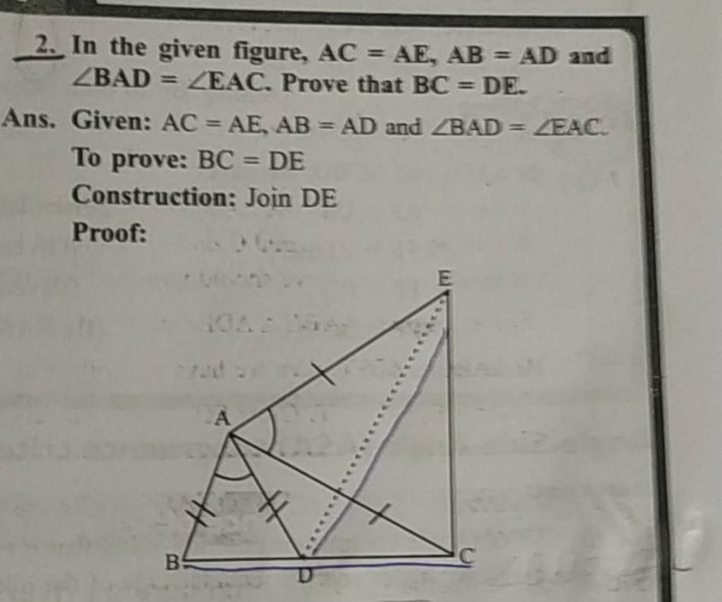 2. In the given figure, AC=AE,AB=AD and ∠BAD=∠EAC. Prove that BC=DE. Ans...