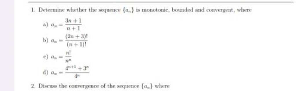 Determine Whether The Sequence An Is Monotonic Bounded And Convergent 