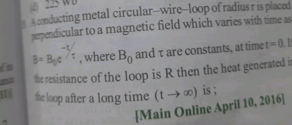 A conducting metal circular-wire-loop of radius r is placed enendicular t..