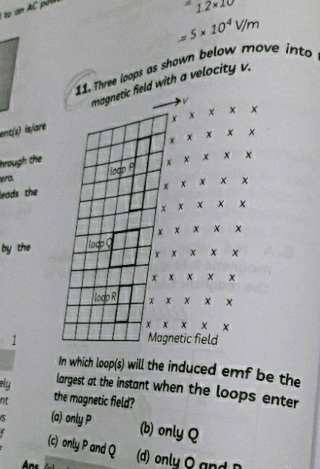=5×104 V/m 11. Three loops as shown below move into 11. Thnognetic field