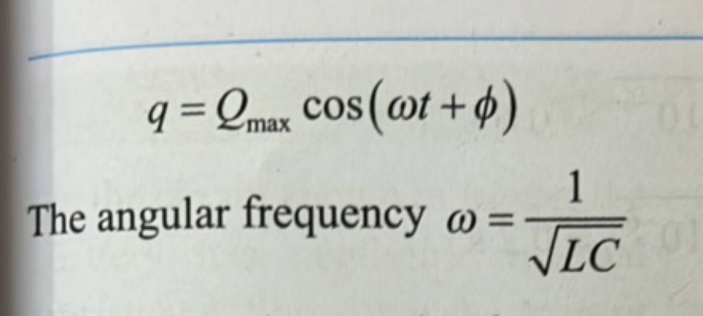 q=Qmax cos(ωt+ϕ) The angular frequency ω=LC 1 | Filo