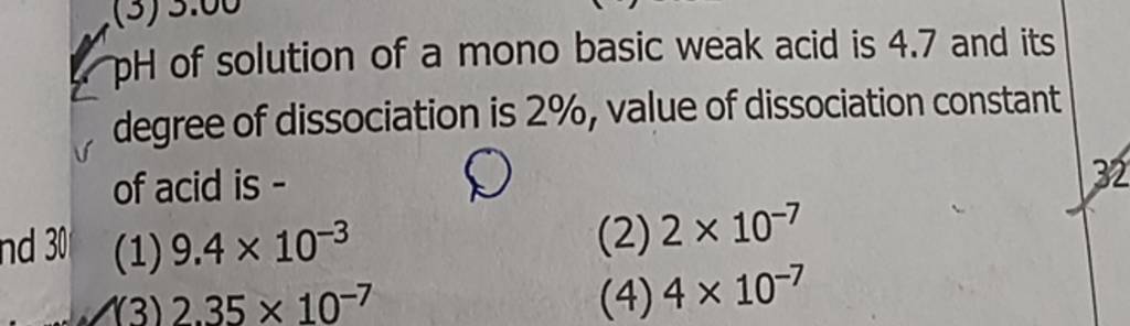 pH of solution of a mono basic weak acid is 4.7 and its degree of dissoci..