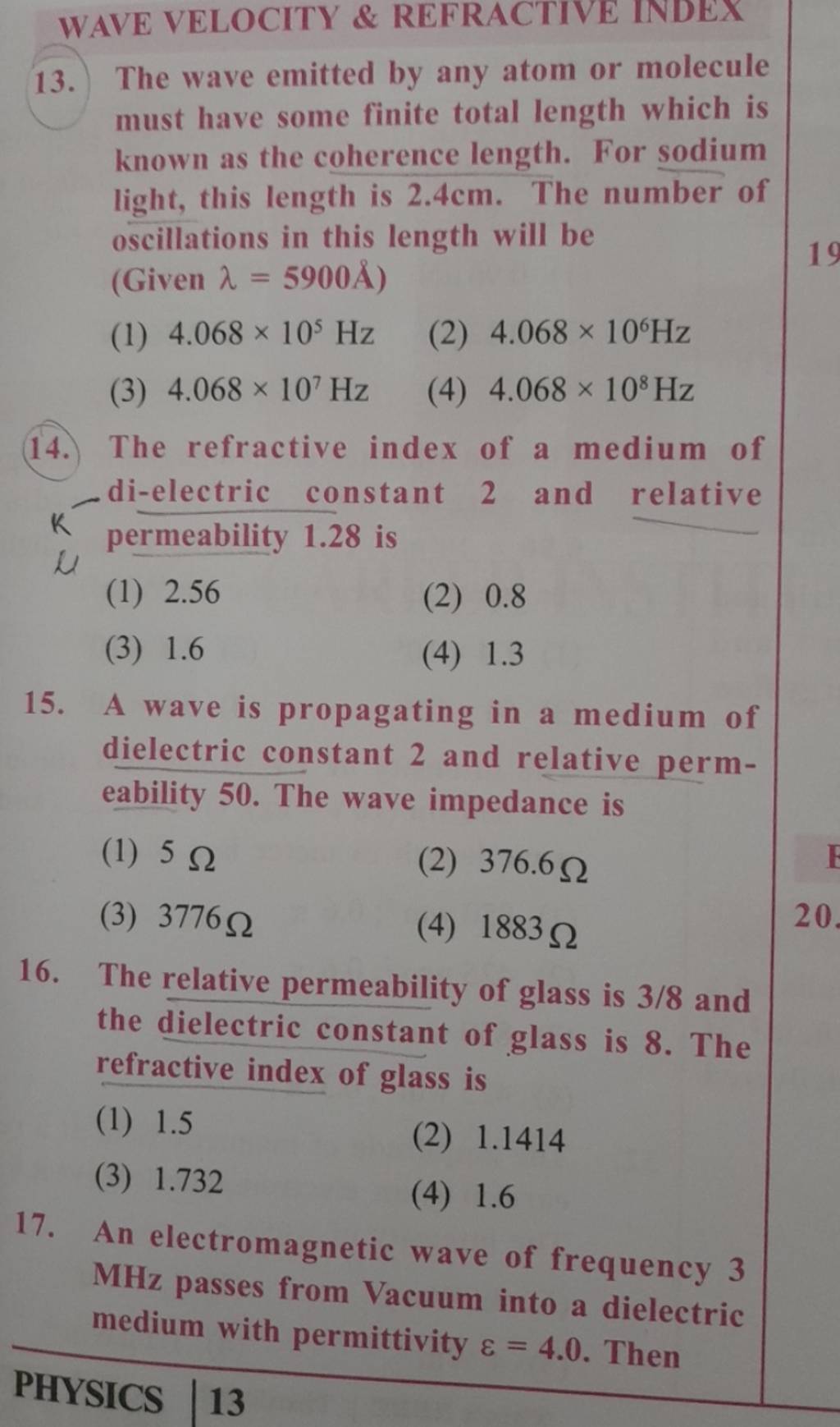 The relative permeability of glass is 3/8 and the dielectric constant of