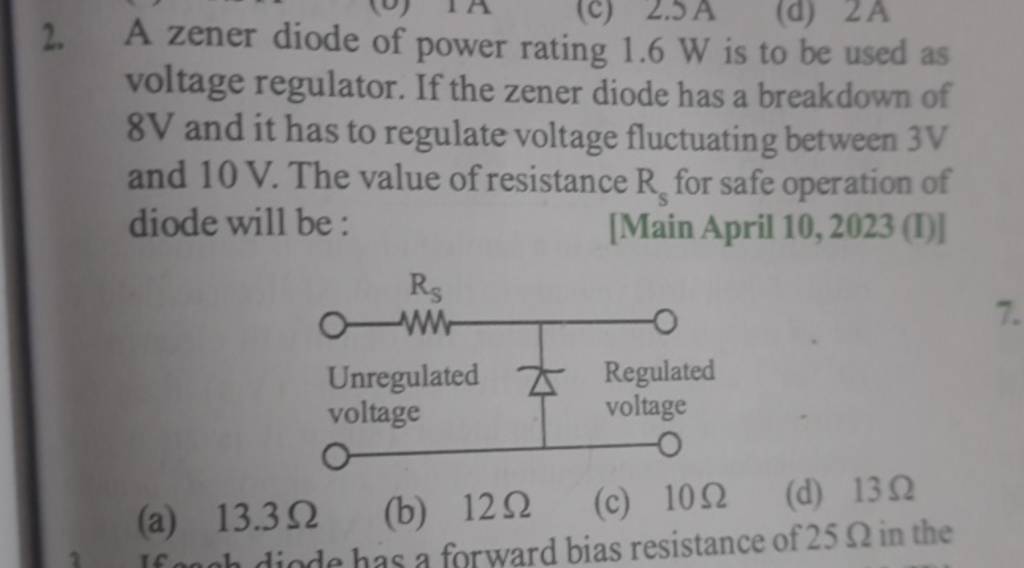A zener diode of power rating 1.6 W is to be used as voltage regulator. I..