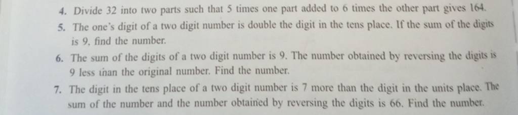 4. Divide 32 into two parts such that 5 times one part added to 6 times t..