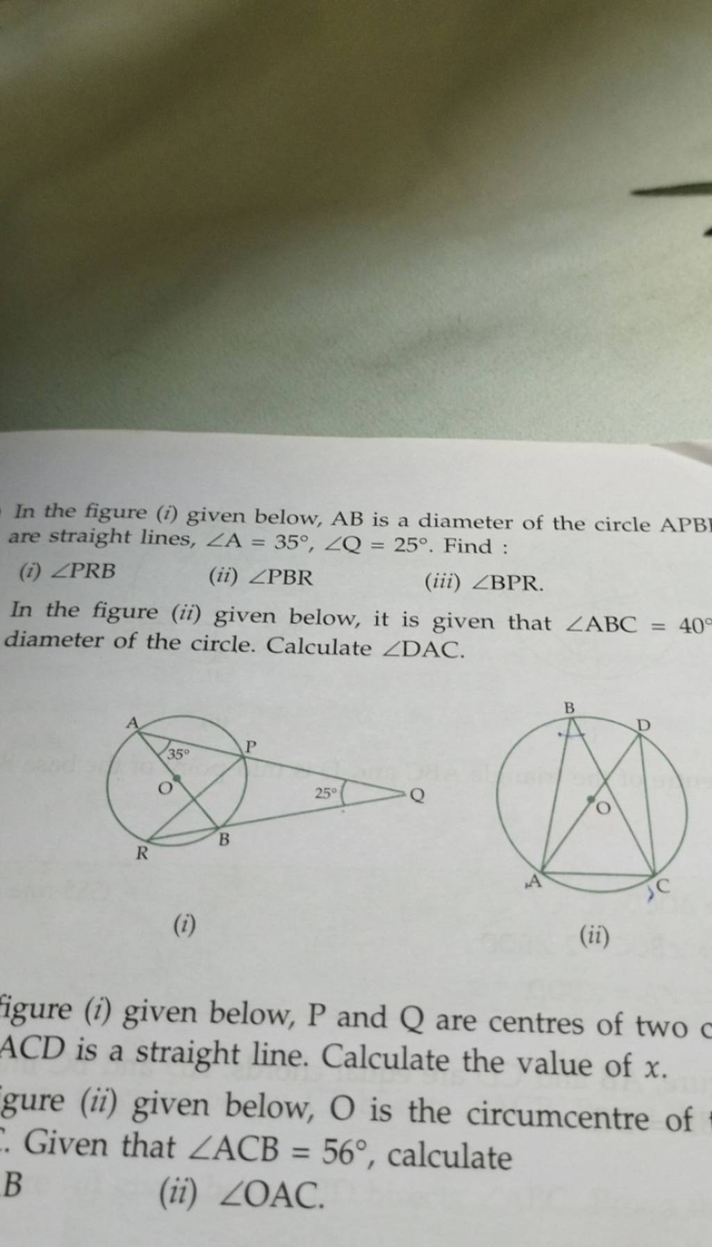 In the figure (i) given below, AB is a diameter of the circle APB are str..