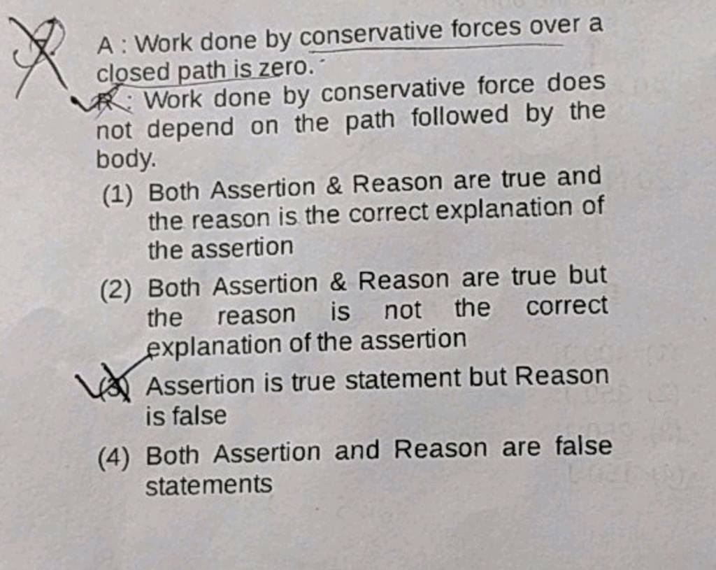 A : Work done by conservative forces over a closed path is zero. : Work d..