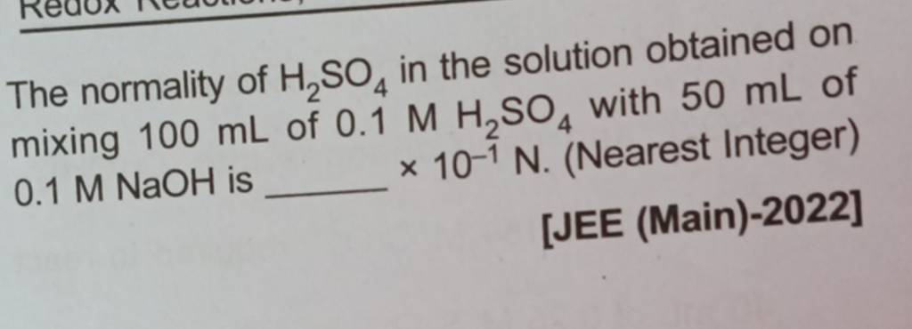 The normality of H2 SO4 in the solution obtained on mixing 100 mL of 0.1..