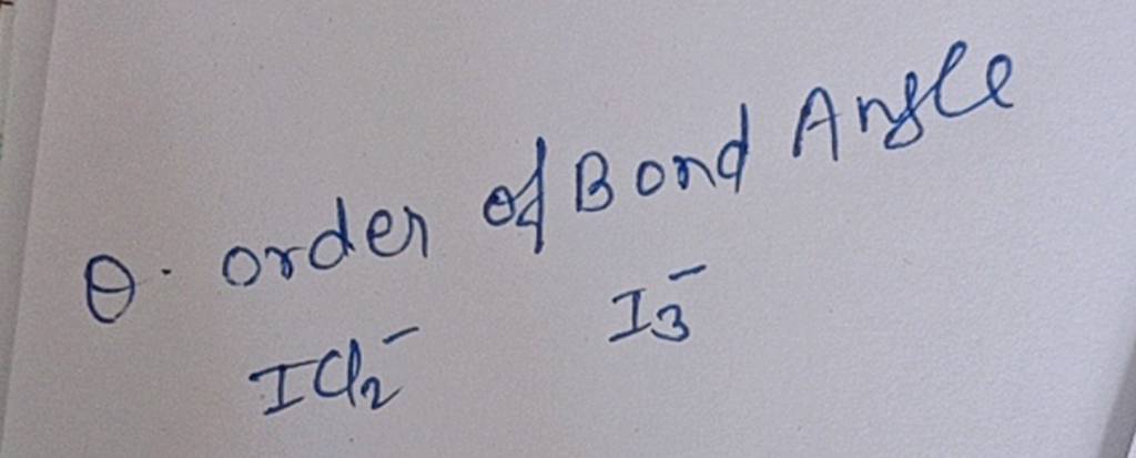 θ-order of Bond Angle ICl2− I3− | Filo