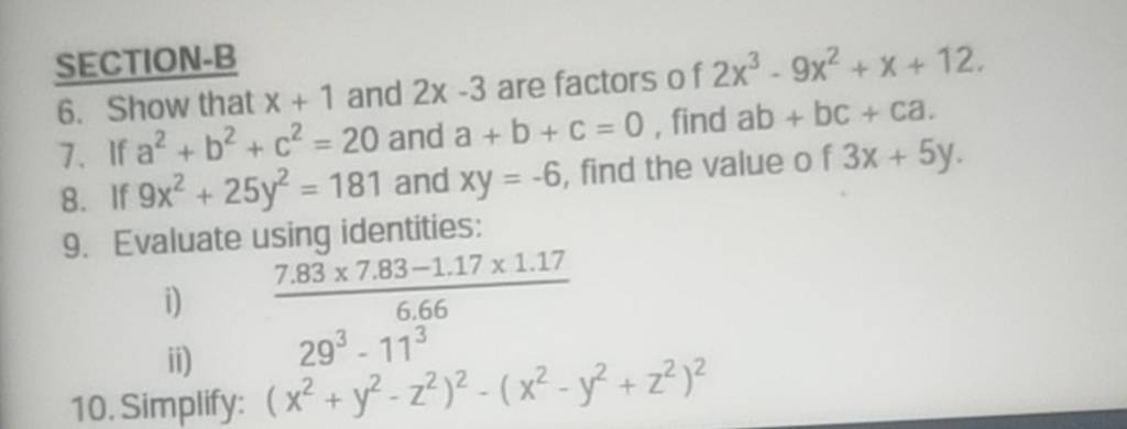 SECTION-B 6. Show that x+1 and 2x−3 are factors of 2x3−9x2+x+12 7. If a2+..