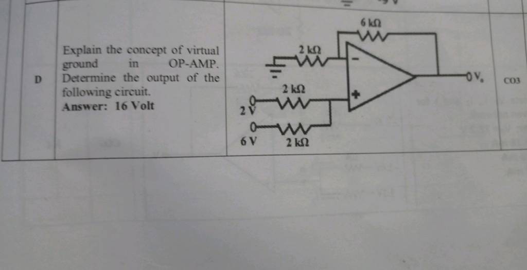 Explain the concept of virtual ground in OP-AMP. D Determine the output o..