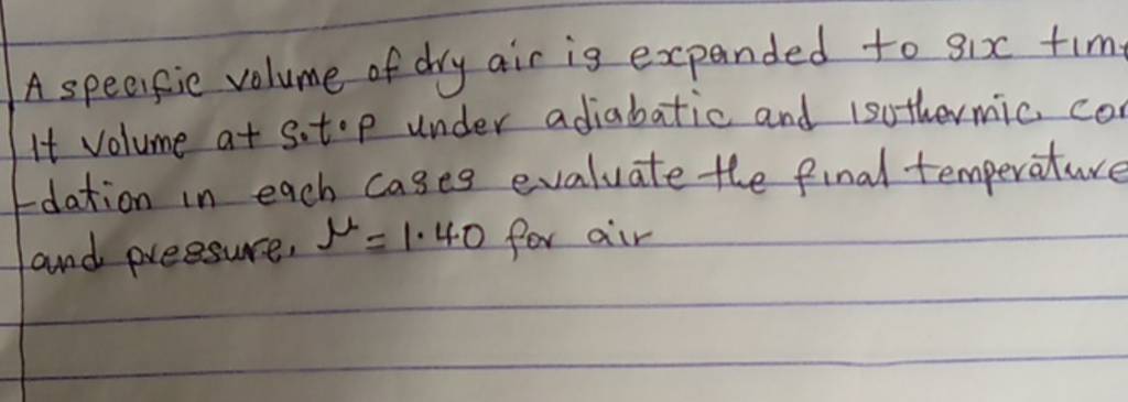 A specific volume of dry air is expanded to 81x tim It volume at s.t.p un..