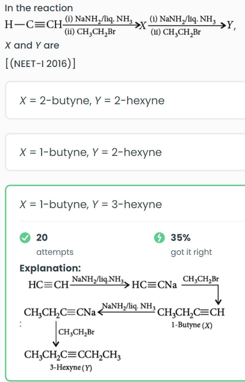 In the reaction X and Y are [(NEET-I 2016)] X=2-butyne, Y=2-hexyne X=1-bu..