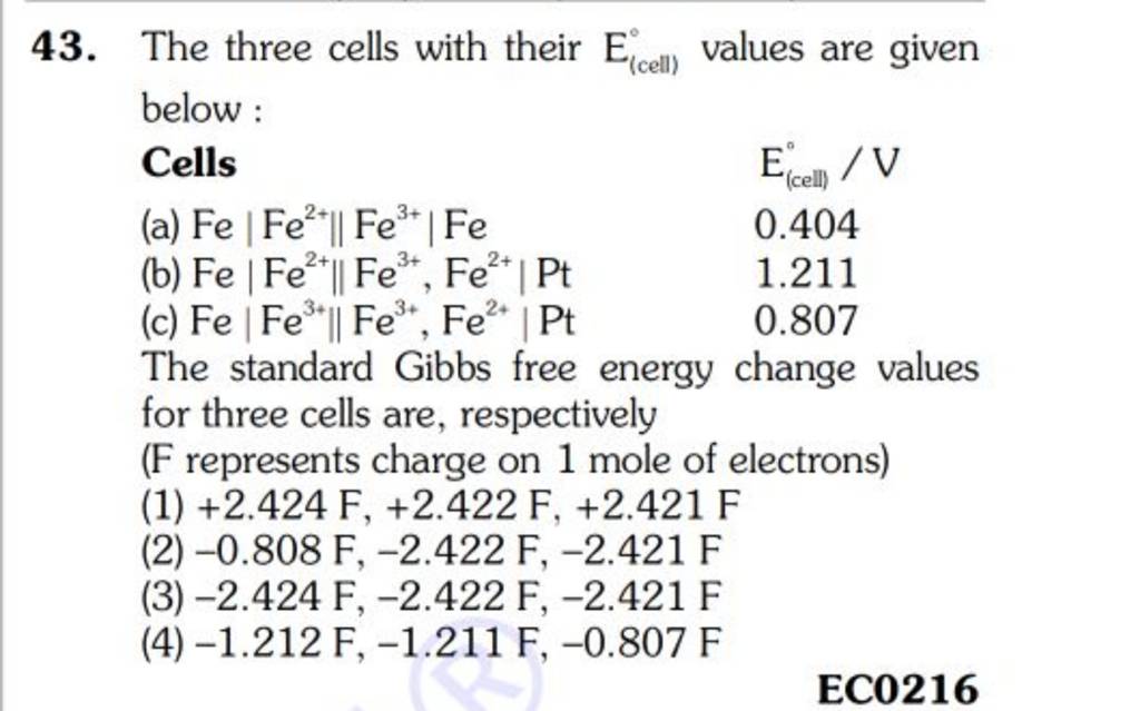 43. The three cells with their E(cell) ∘ values are given below : CellsE..