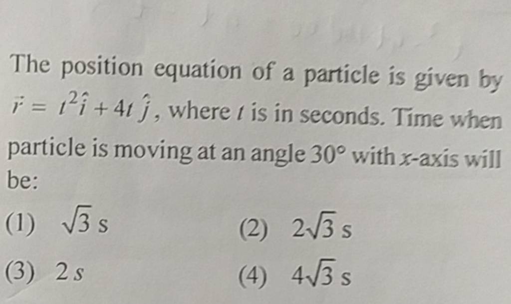 The position equation of a particle is given by r=t2i^+4tj^ , where t is