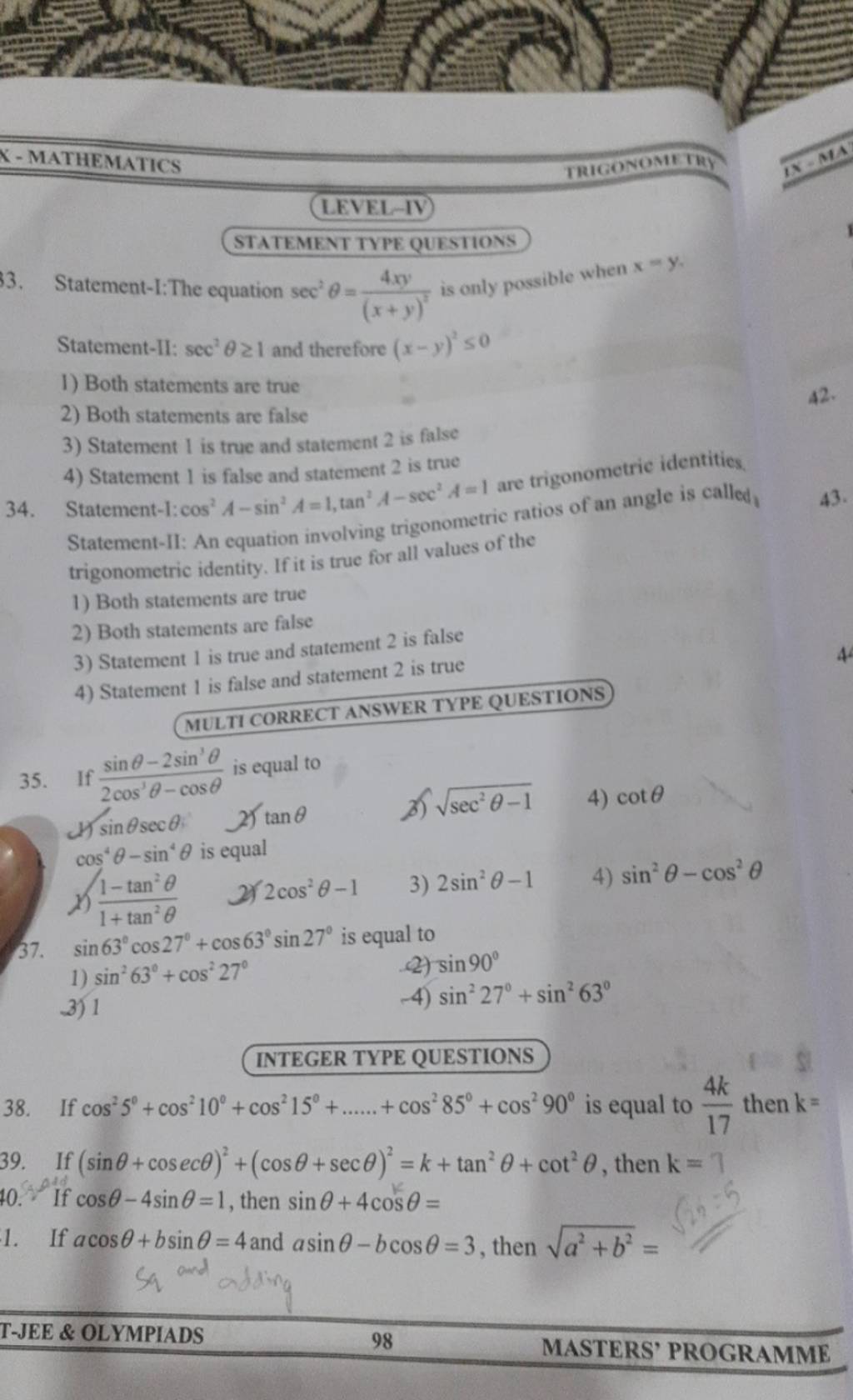 Statement-1: cos2A−sin2A=1,tan2A−sec2A=1 are trigonometric identitics, St..