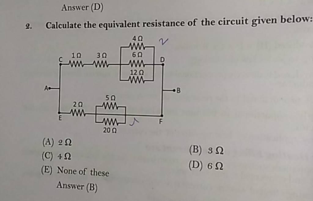 Answer (D) 2. Calculate the equivalent resistance of the circuit given be..