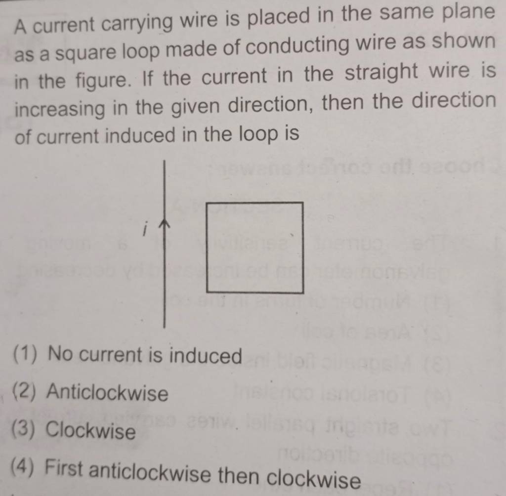 A current carrying wire is placed in the same plane as a square loop made..