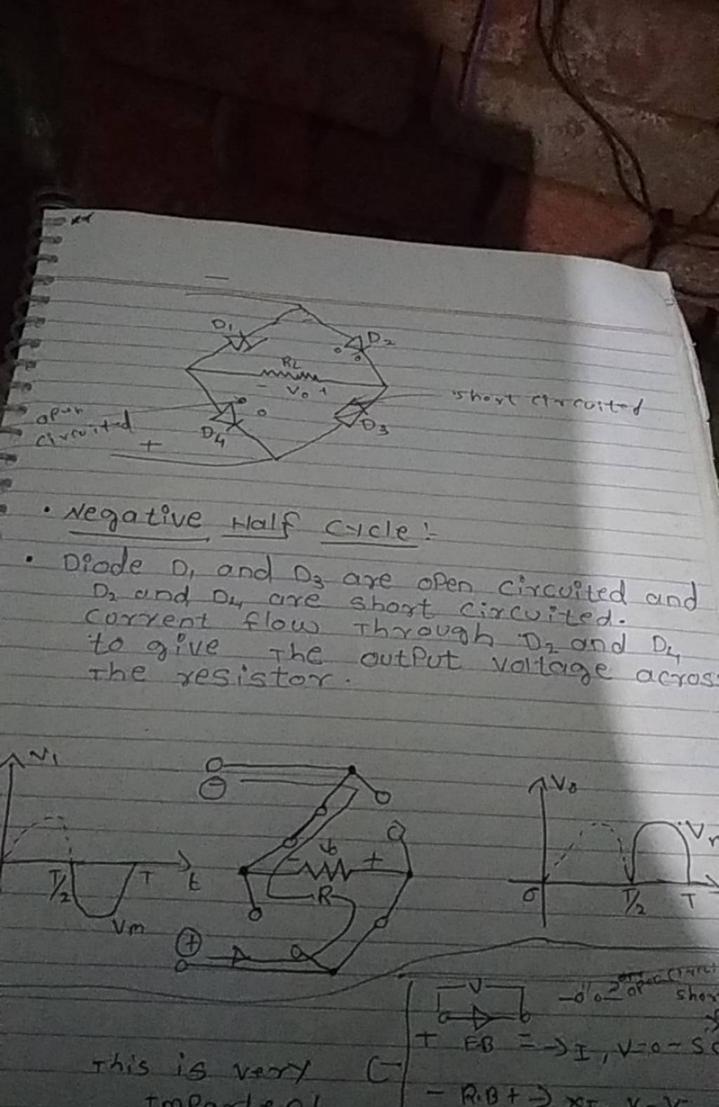 - Negative Half cycle:- - Diode D1 and D3 are open circuited and D2 an..