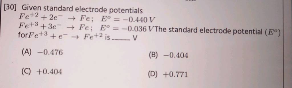 [30] Given Standard Electrode Potentials Fe 2 2e−→fe E∘ −0 440 V Fe 3 3e−