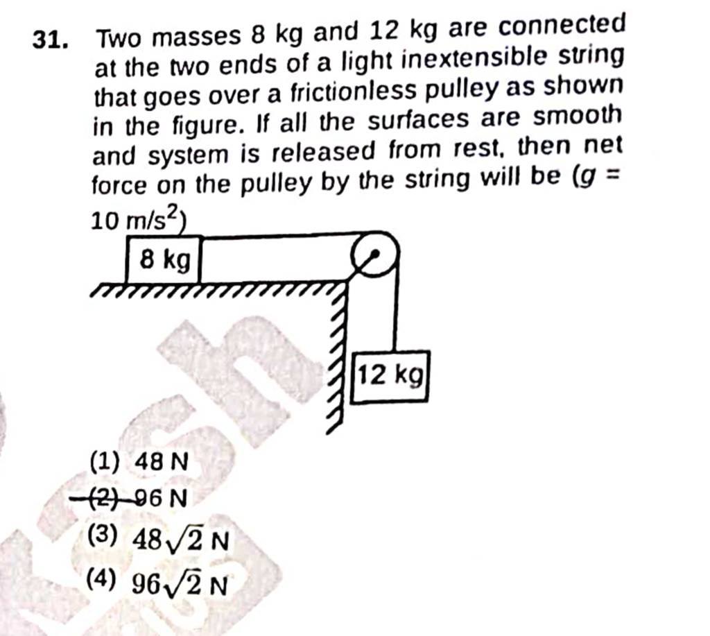 Two masses 8 kg and 12 kg are connected at the two ends of a light inexte..