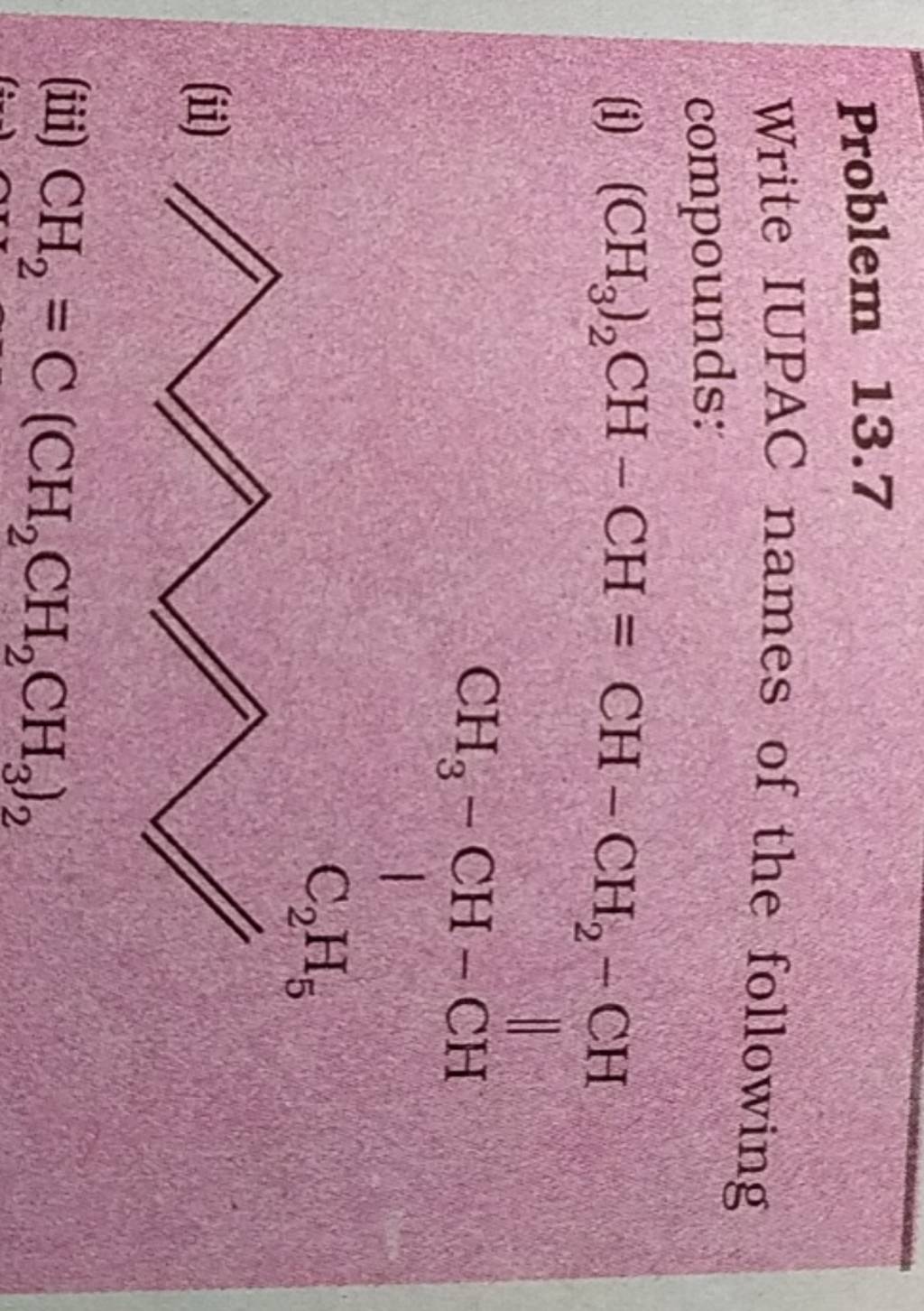 Problem 13 7 Write Iupac Names Of The Following Compounds I Ch3 2 Ch