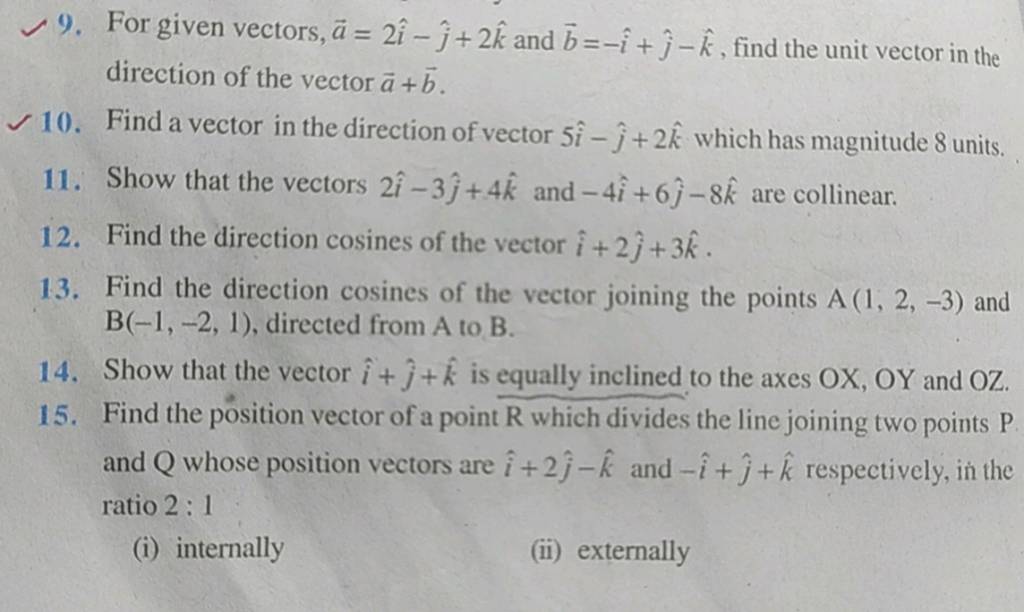 9. For given vectors, a=2i^−j^ +2k^ and b=−i^+j^ −k^, find the unit vecto..