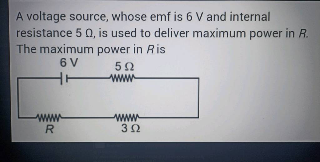 A voltage source, whose emf is 6 V and internal resistance 5Ω, is used to..