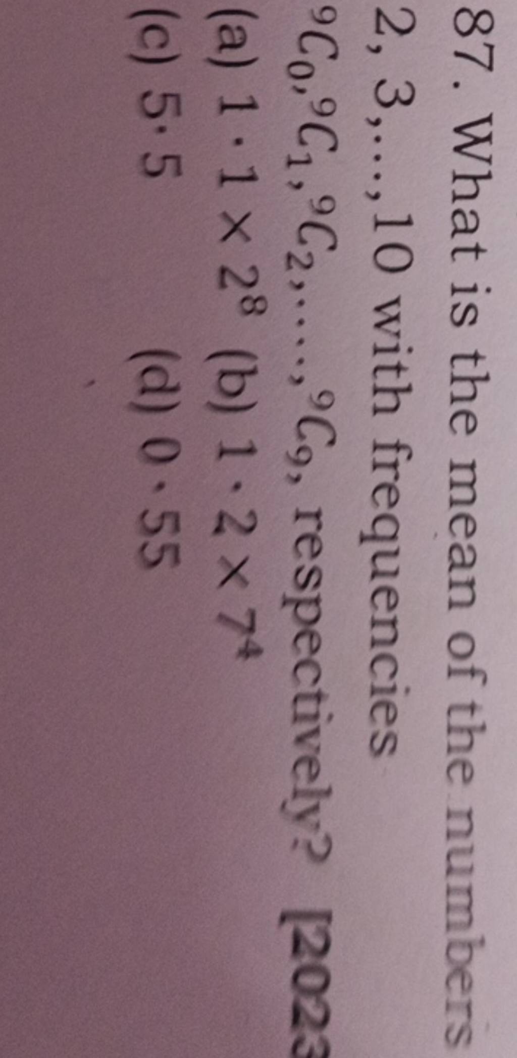 What is the mean of the numbers 2,3,…,10 with frequencies 9C0 ,9C1 ,9C2