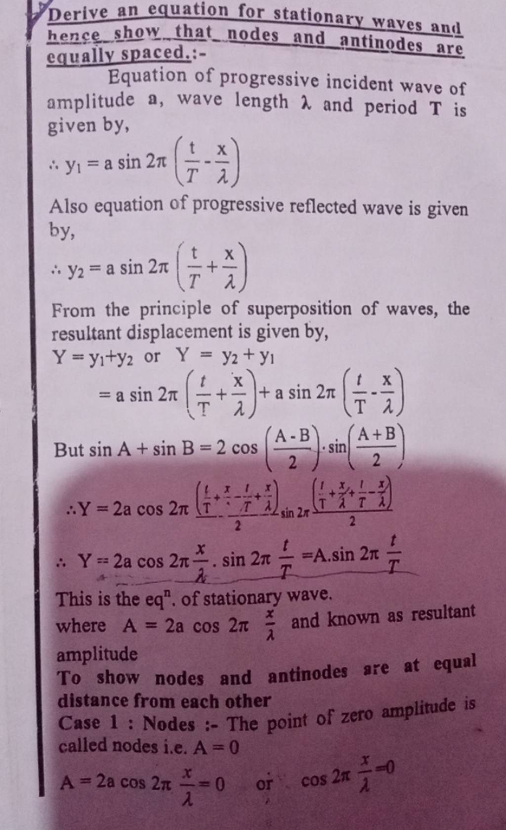 Derive an equation for stationary waves and hence show that nodes and ant..