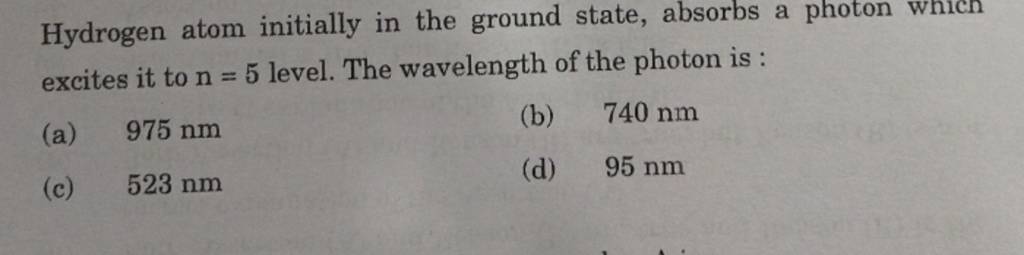 Hydrogen Atom Initially In The Ground State Absorbs A Photon Wnicn Excit