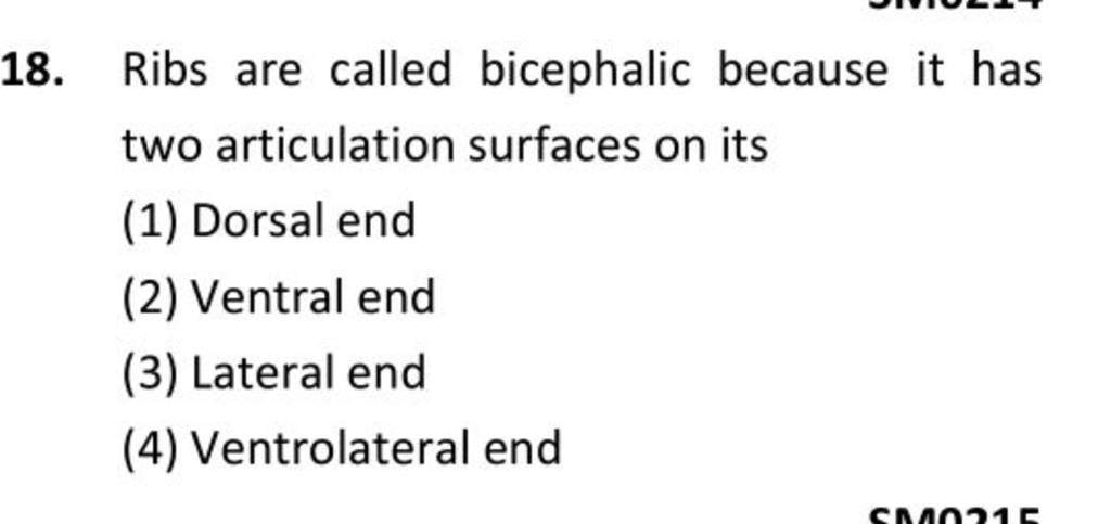 Ribs are called bicephalic because it has two articulation surfaces on it..
