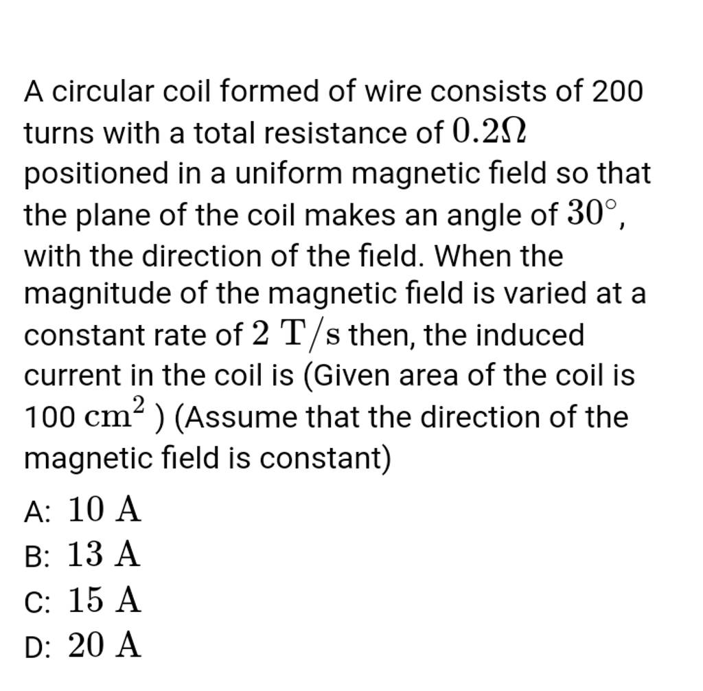 A circular coil formed of wire consists of 200 turns with a total resista..