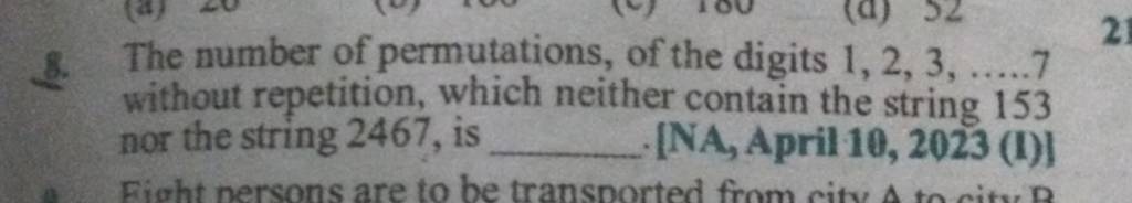 8. The number of permutations, of the digits 1,2,3,……7 without repetition..