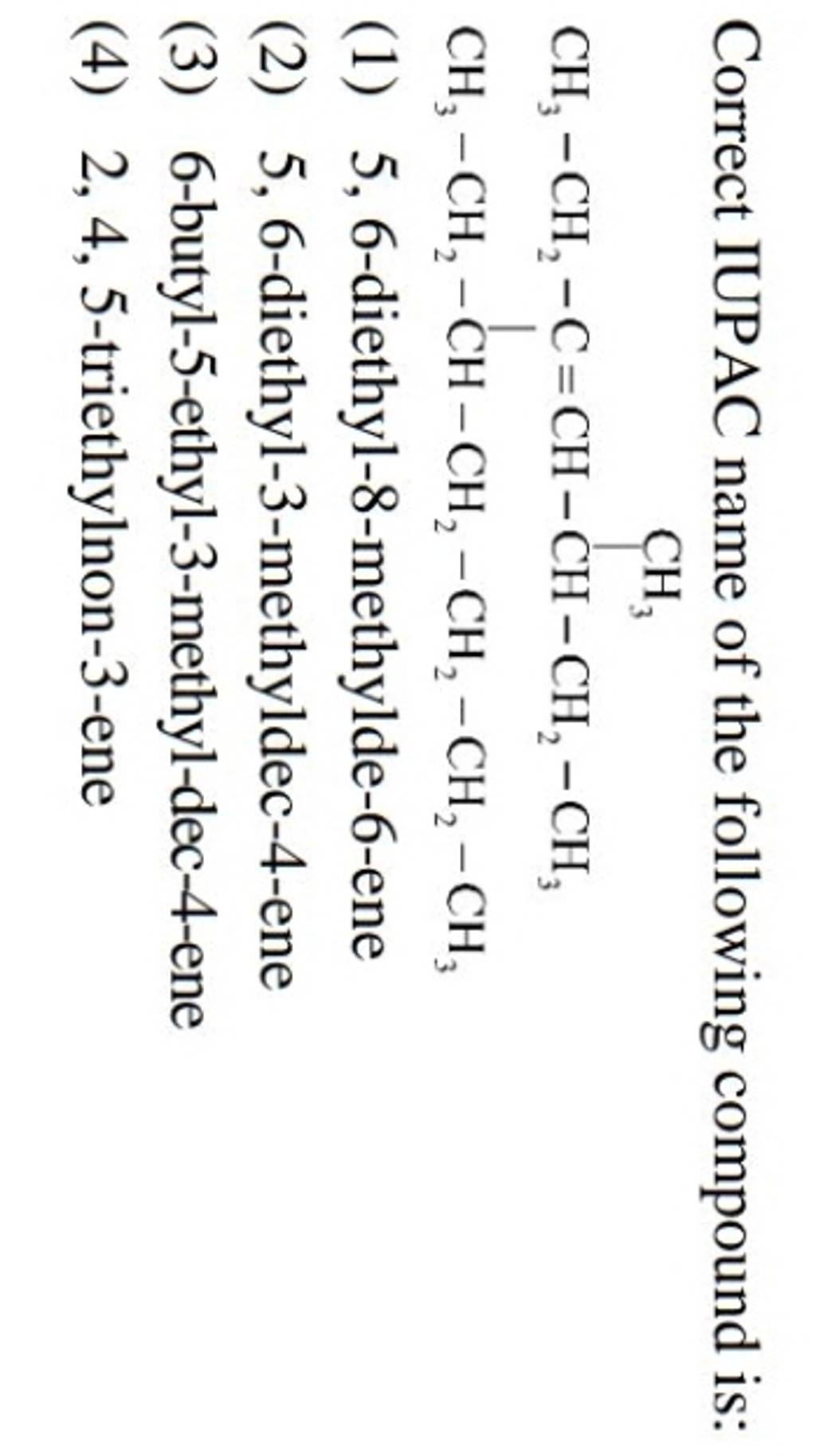 Correct IUPAC Name Of The Following Compound Is CCCCC CC C C C C CC CC Correct IUPAC Name Of The Following Compound Is CCCCC CC C C C C CC CC
