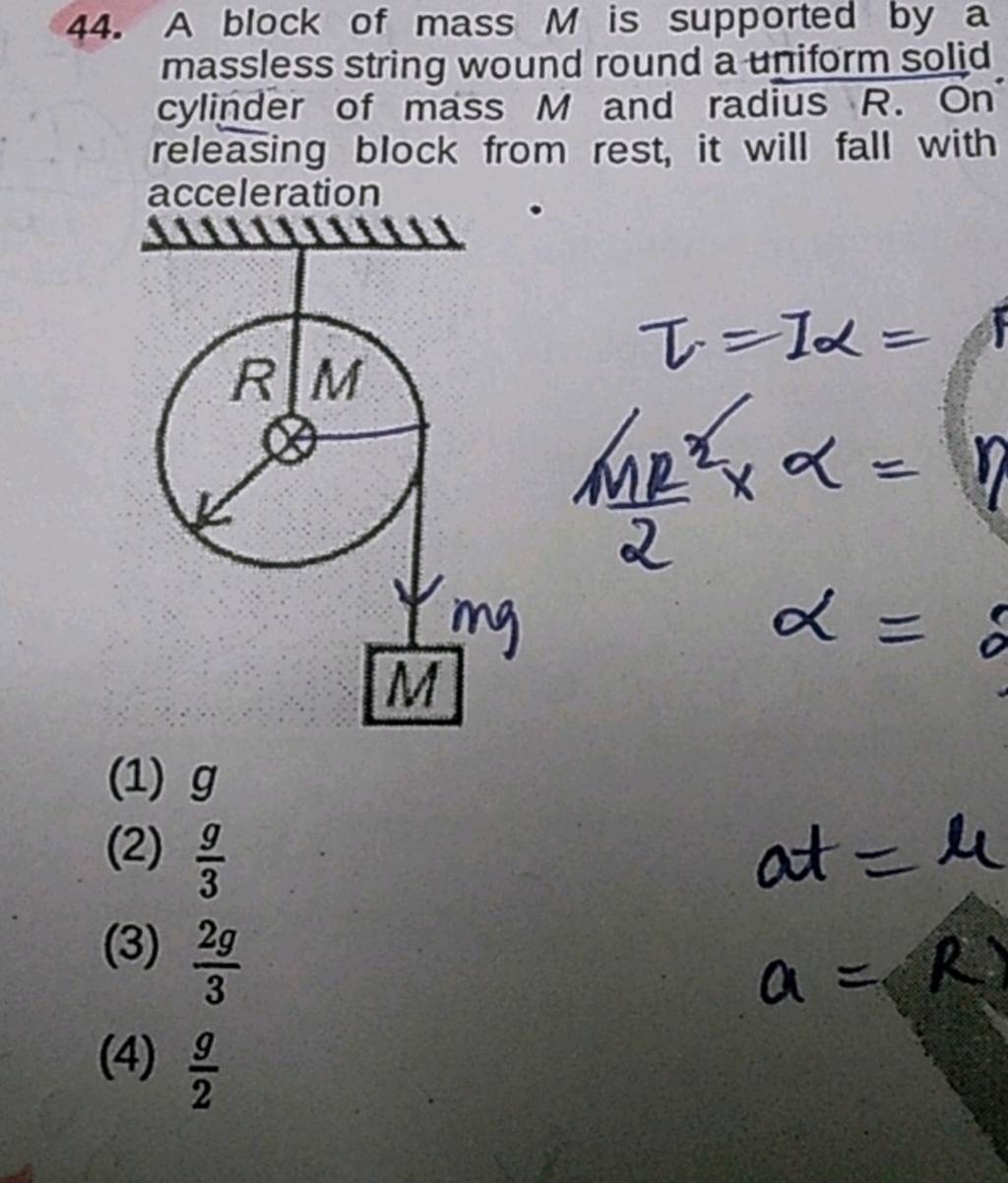 44. A block of mass M is supported by a massless string wound round a uni..