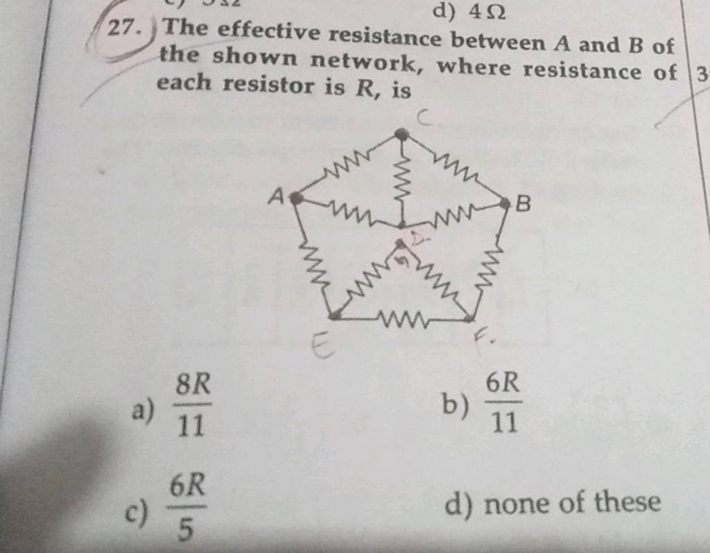 The effective resistance between A and B of the shown network, where resi..