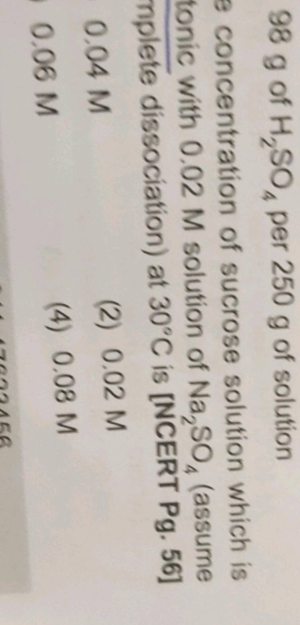 98 g of H2 SO4 per 250 g of solution concentration of sucrose solution w..