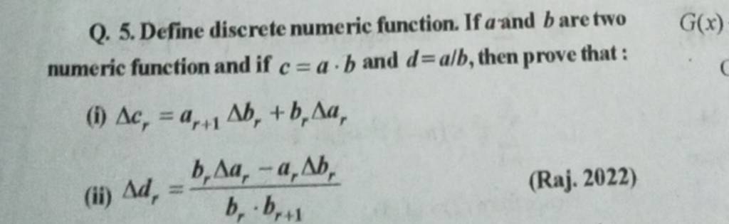 Q. 5. Define discrete numeric function. If a and b are two numeric functi.. Q. 5. Define discrete numeric function. If a and b are two numeric functi..