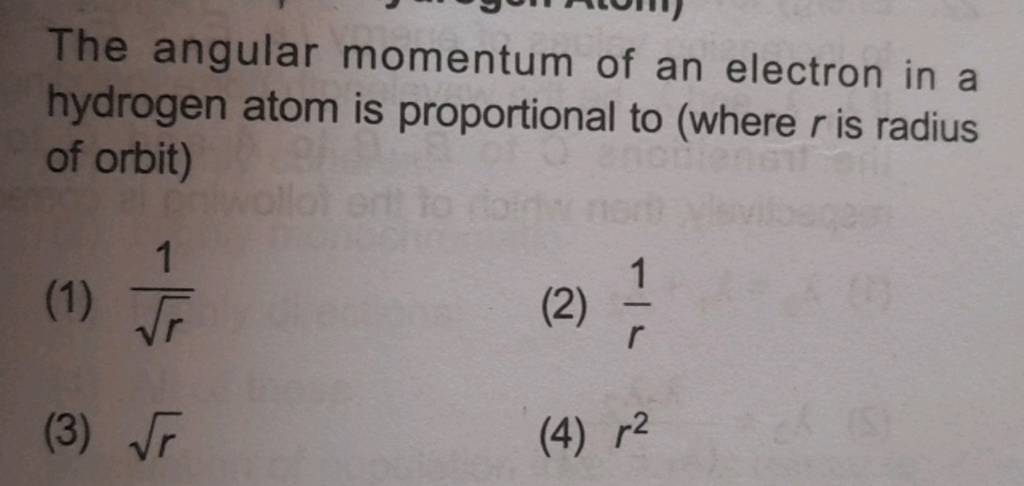 The Angular Momentum Of An Electron In A Hydrogen Atom Is Proportional To