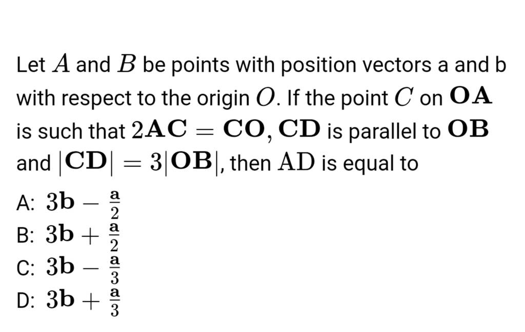Let A and B be points with position vectors a and b with respect to the o..